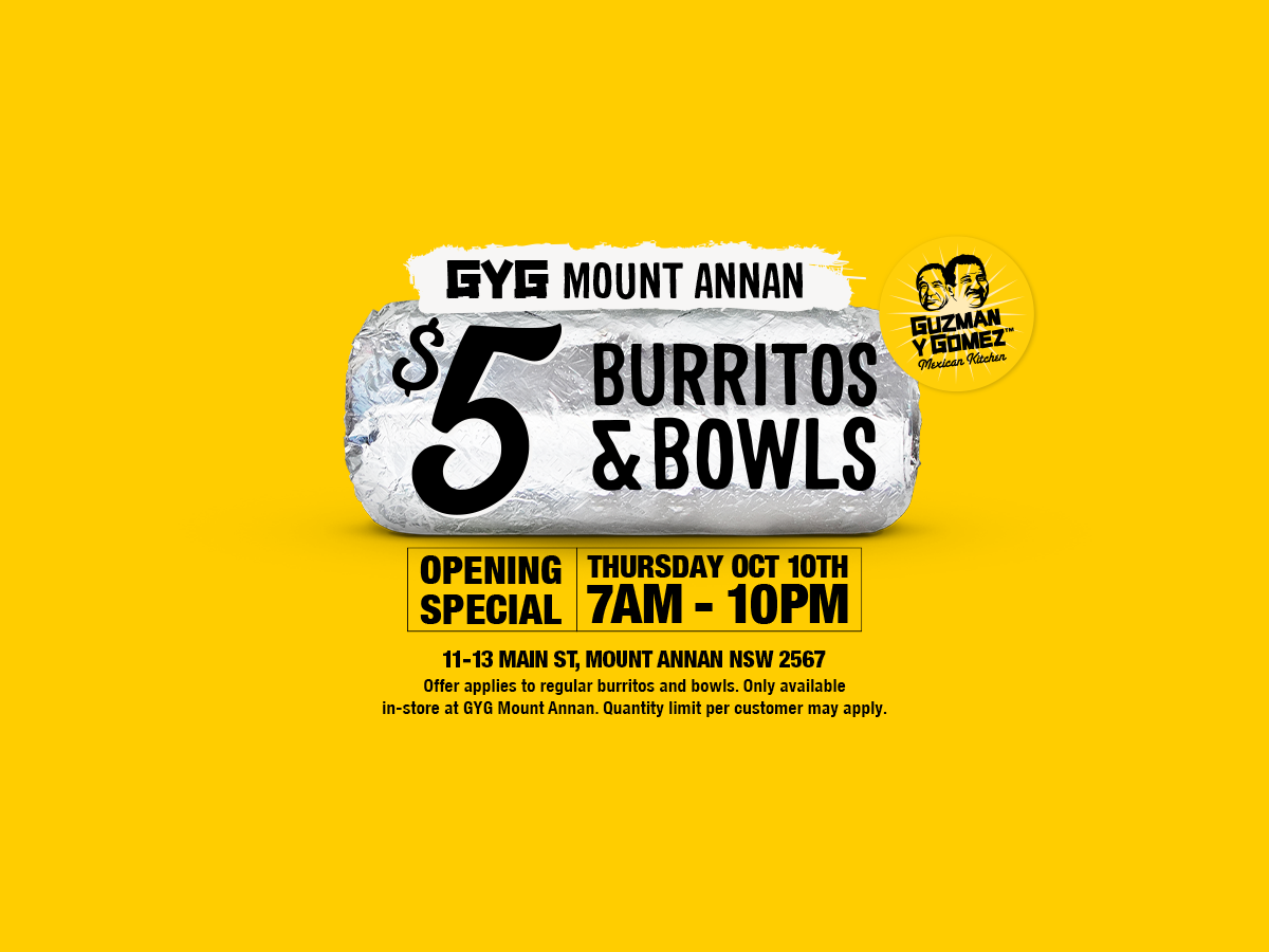 WELCOME GYG MOUNT ANNAN WITH $5 BURRITOS & BOWLS - GYG Mexican Kitchen
