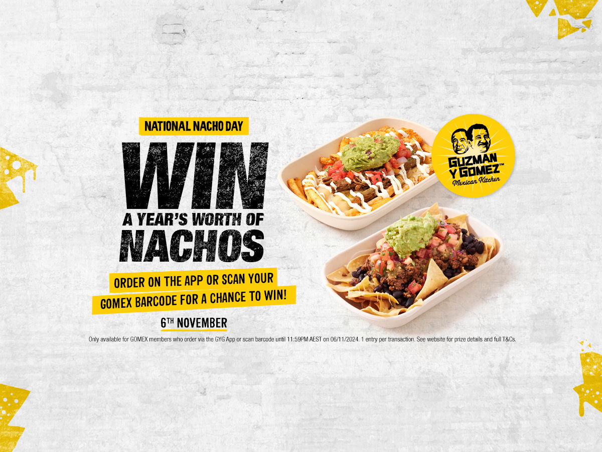 WIN a Year's Worth of Nachos | Guzman y Gomez