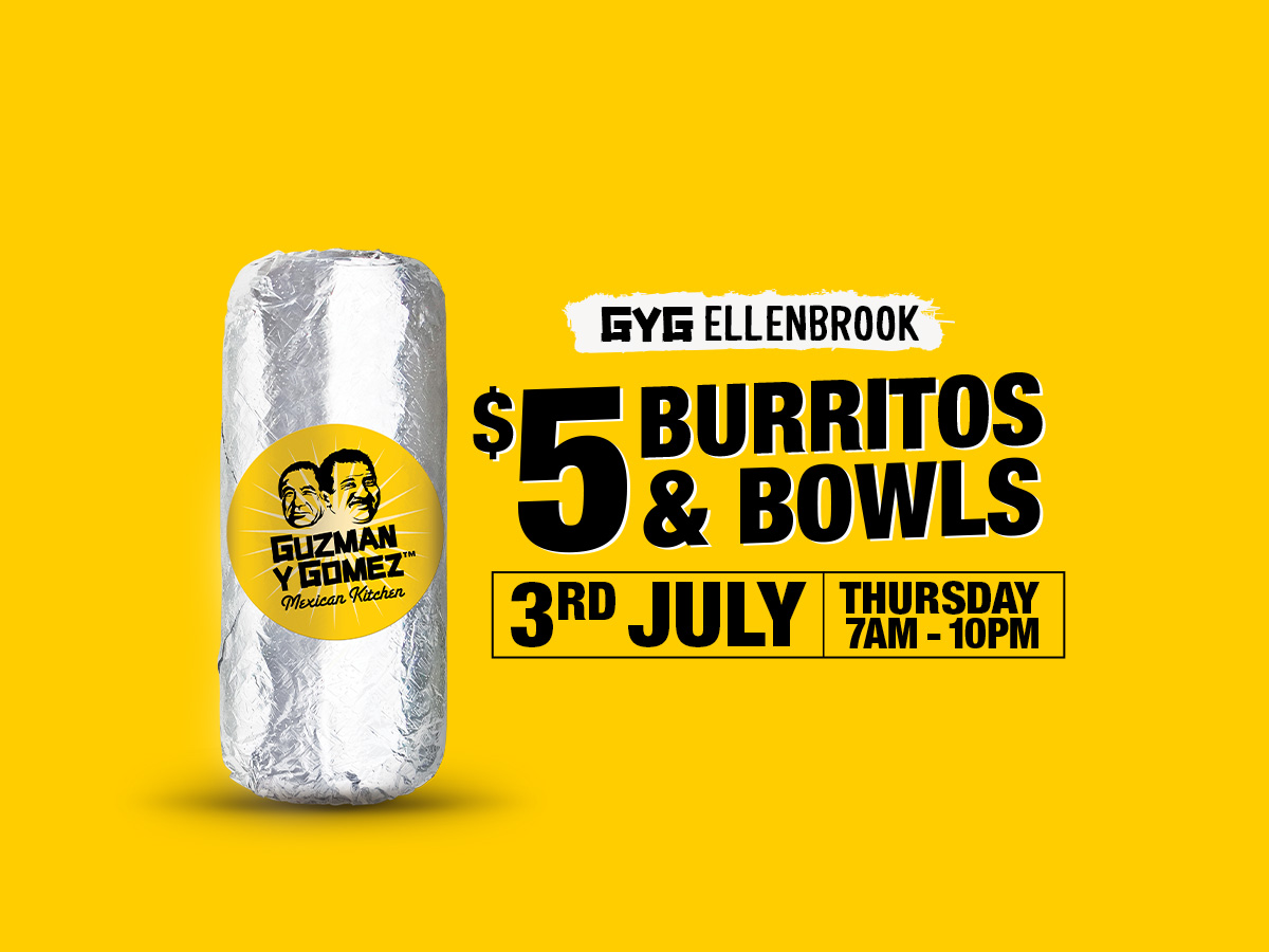 WELCOME GYG ELLENBROOK WITH $5 BURRITOS & BOWLS - GYG Mexican Kitchen